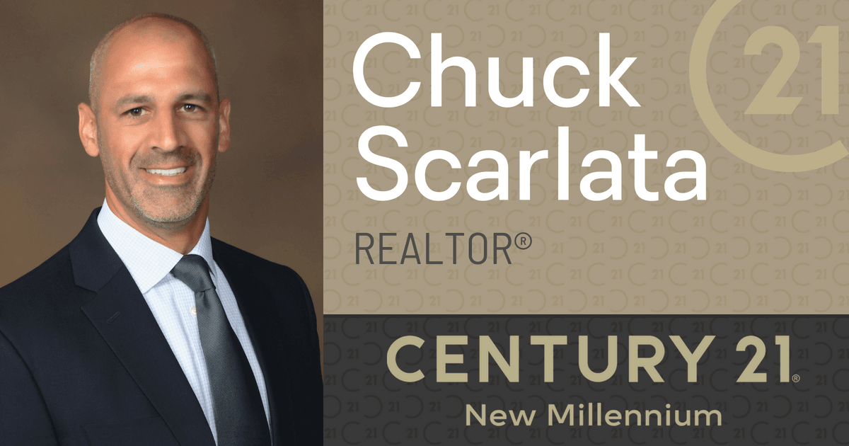 Chuck Scarlata | REALTOR, CENTURY 21 New Millennium