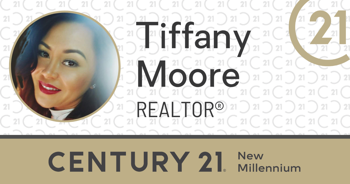 Tiffany Moore | REALTOR, CENTURY 21 New Millennium